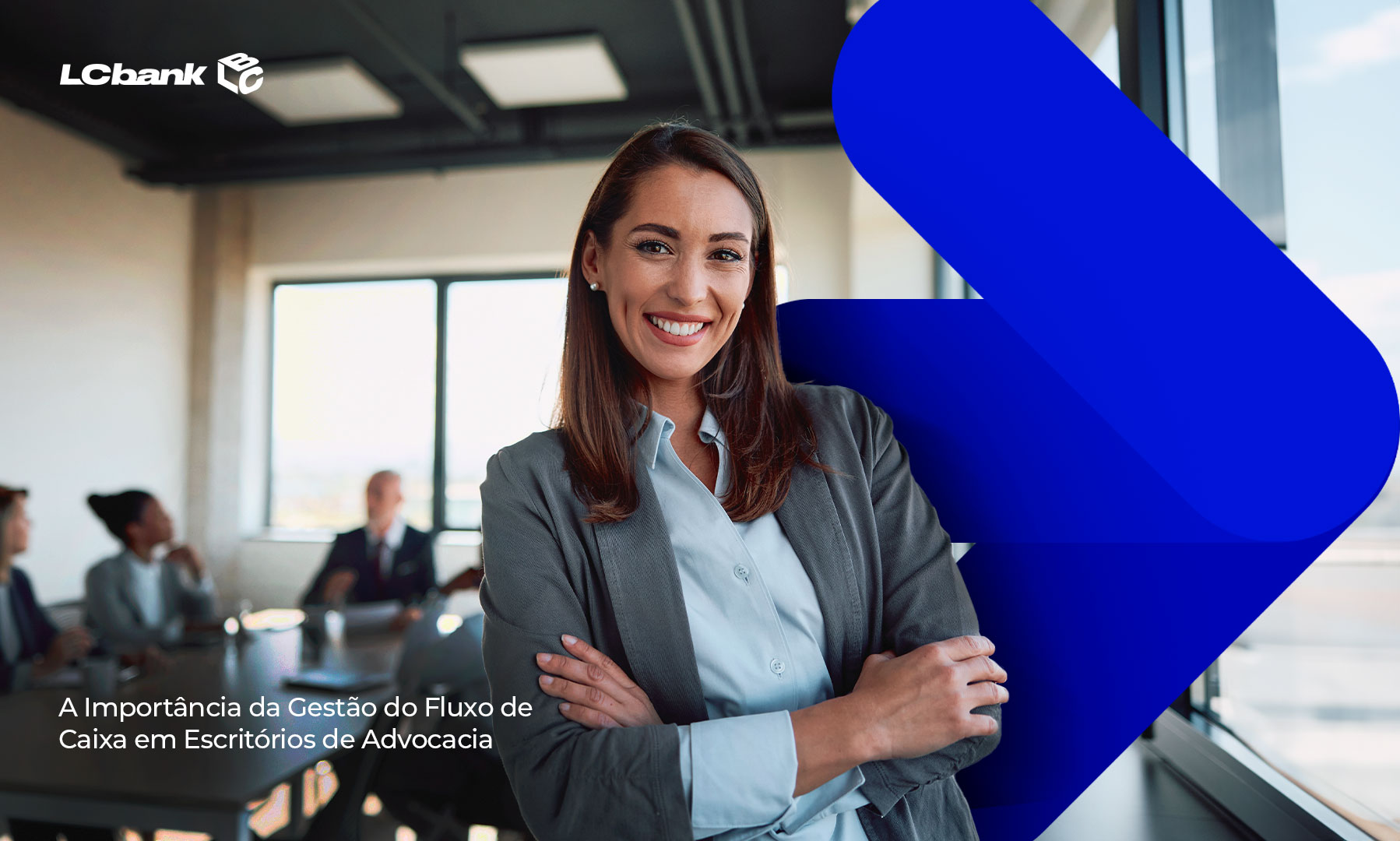 Gestão do fluxo de caixa em escritórios de advocacia - LCbank