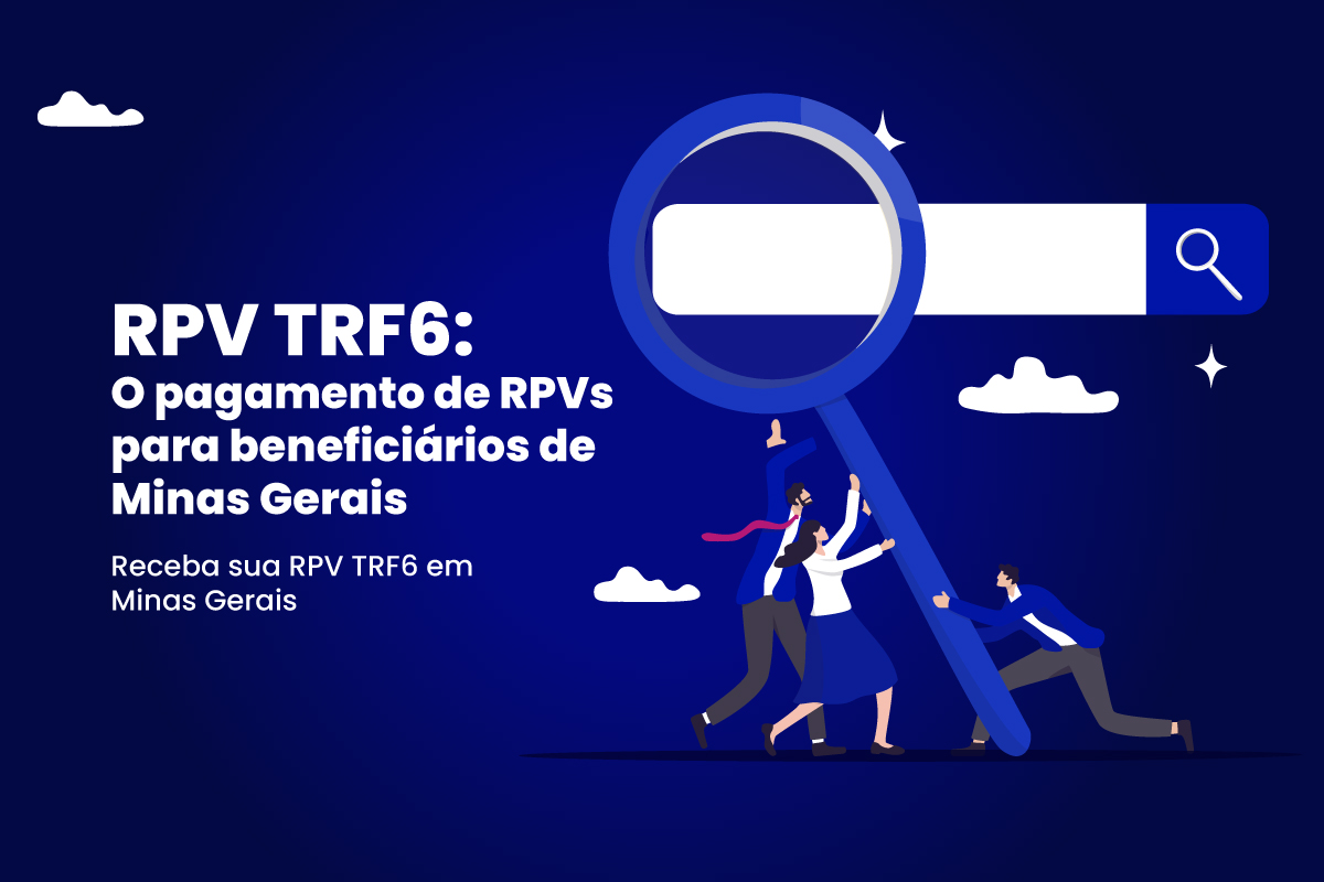RPV TRF6: Pagamento de RPV para beneficiários de Minas Gerais